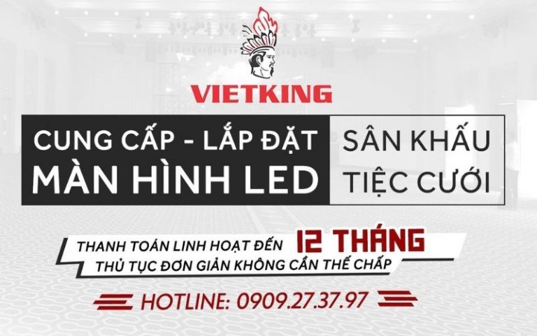 Review Công Ty VIETKING: Đơn Vị Cung Cấp Màn Hình LED Uy Tín